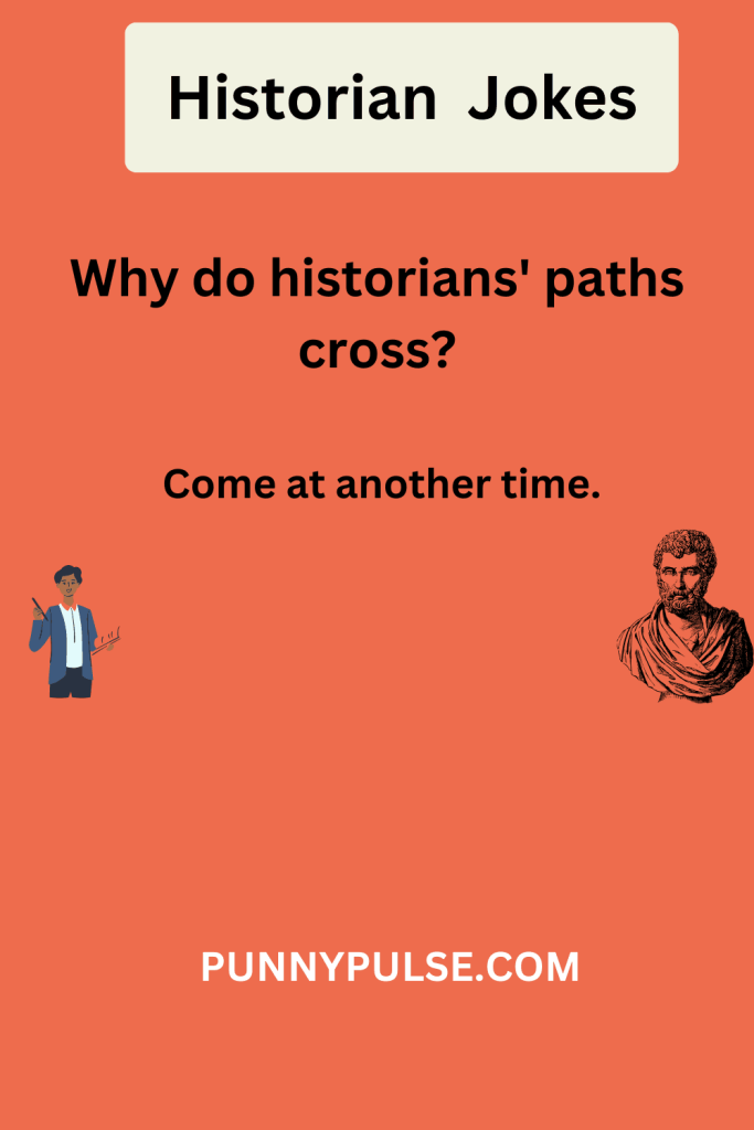 250+ Hilarious Historian Jokes That Will Have You Laughing Through the Ages