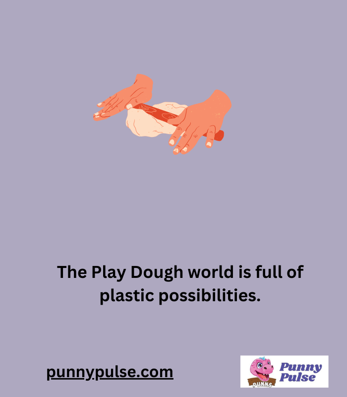 180+ Hilariously Soft & Squishy Play Dough Puns