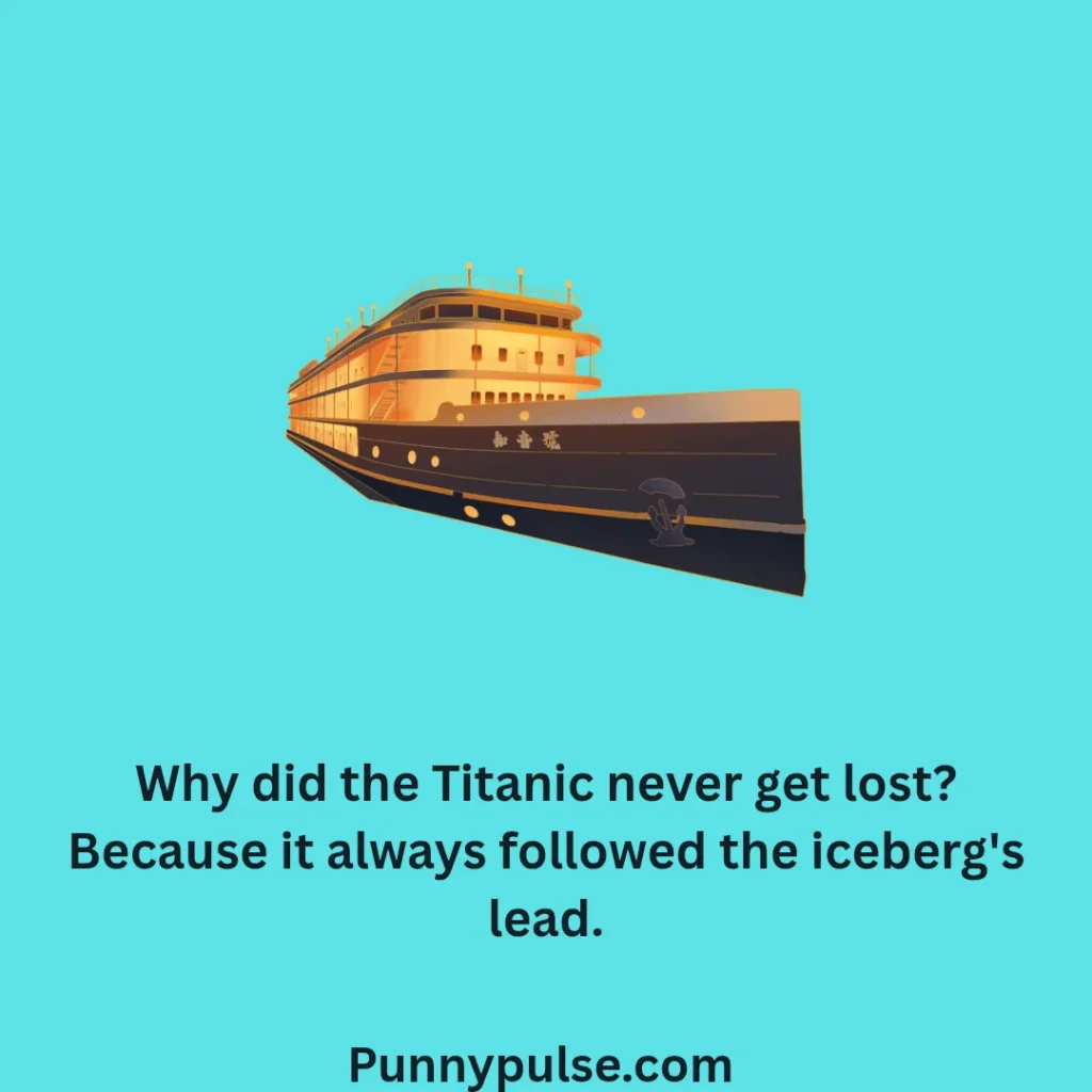 164+ Hilarious Titanic Jokes That Will Keep You Afloat with Laughter