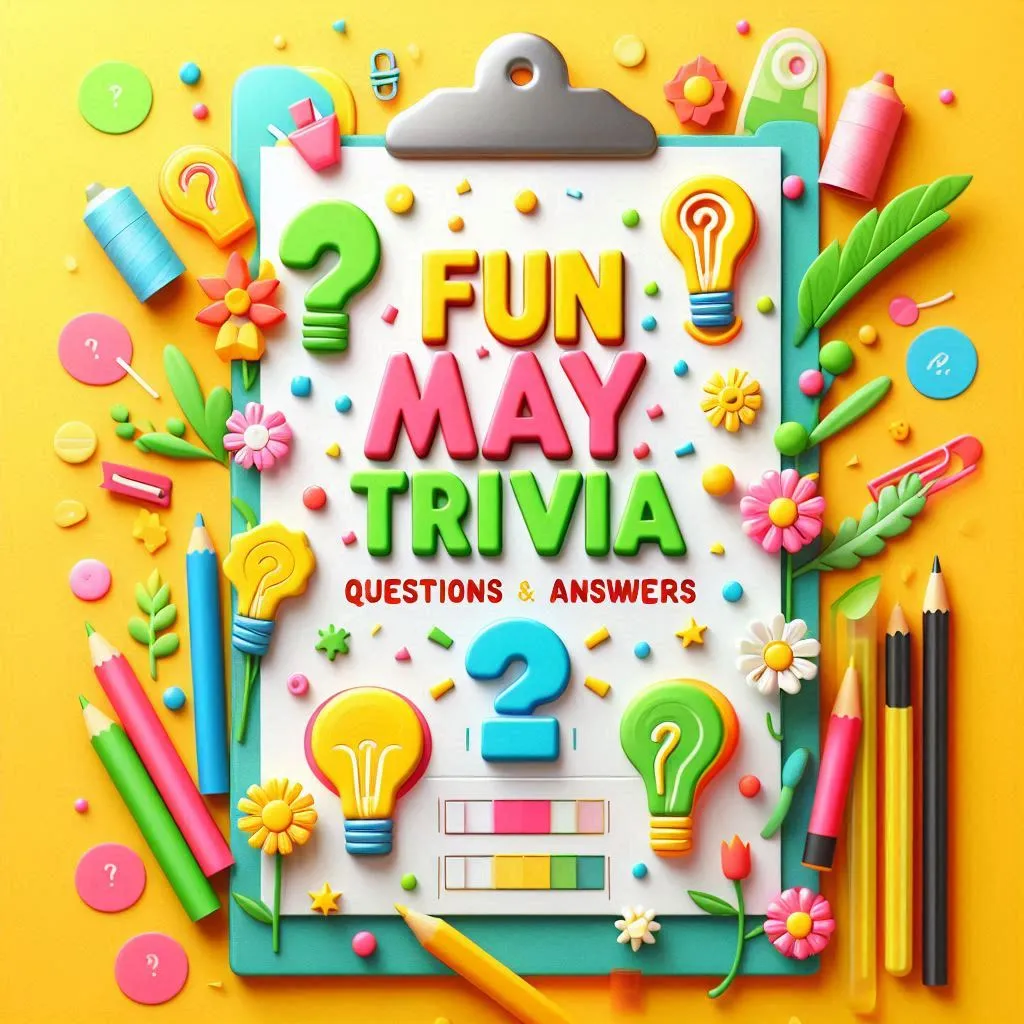 125+ Fun May Trivia Questions and Answers to Test Your Knowledge (2026)